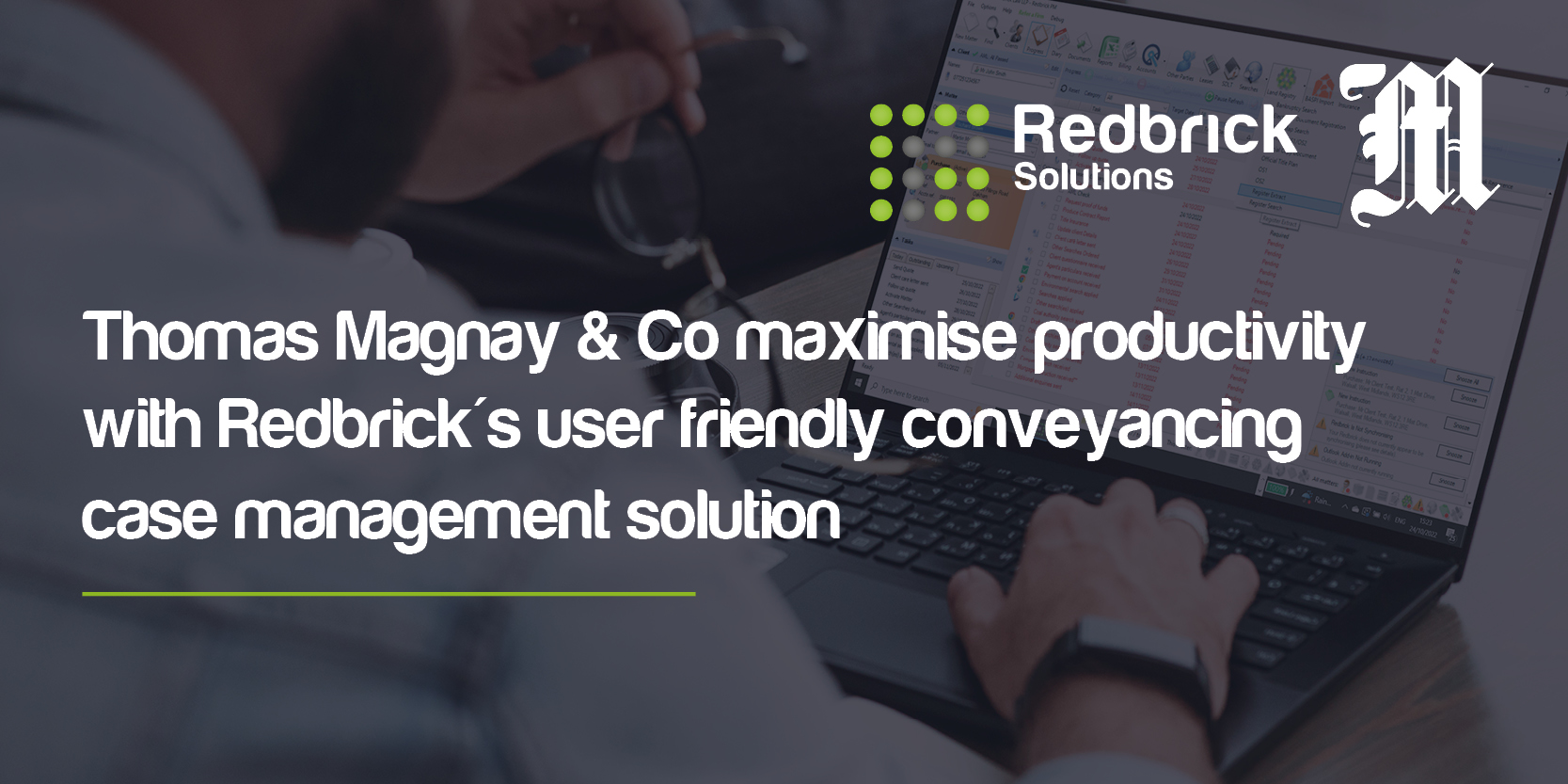 Thomas Magnay & Co maximise productivity with Redbrick’s user friendly conveyancing case ...