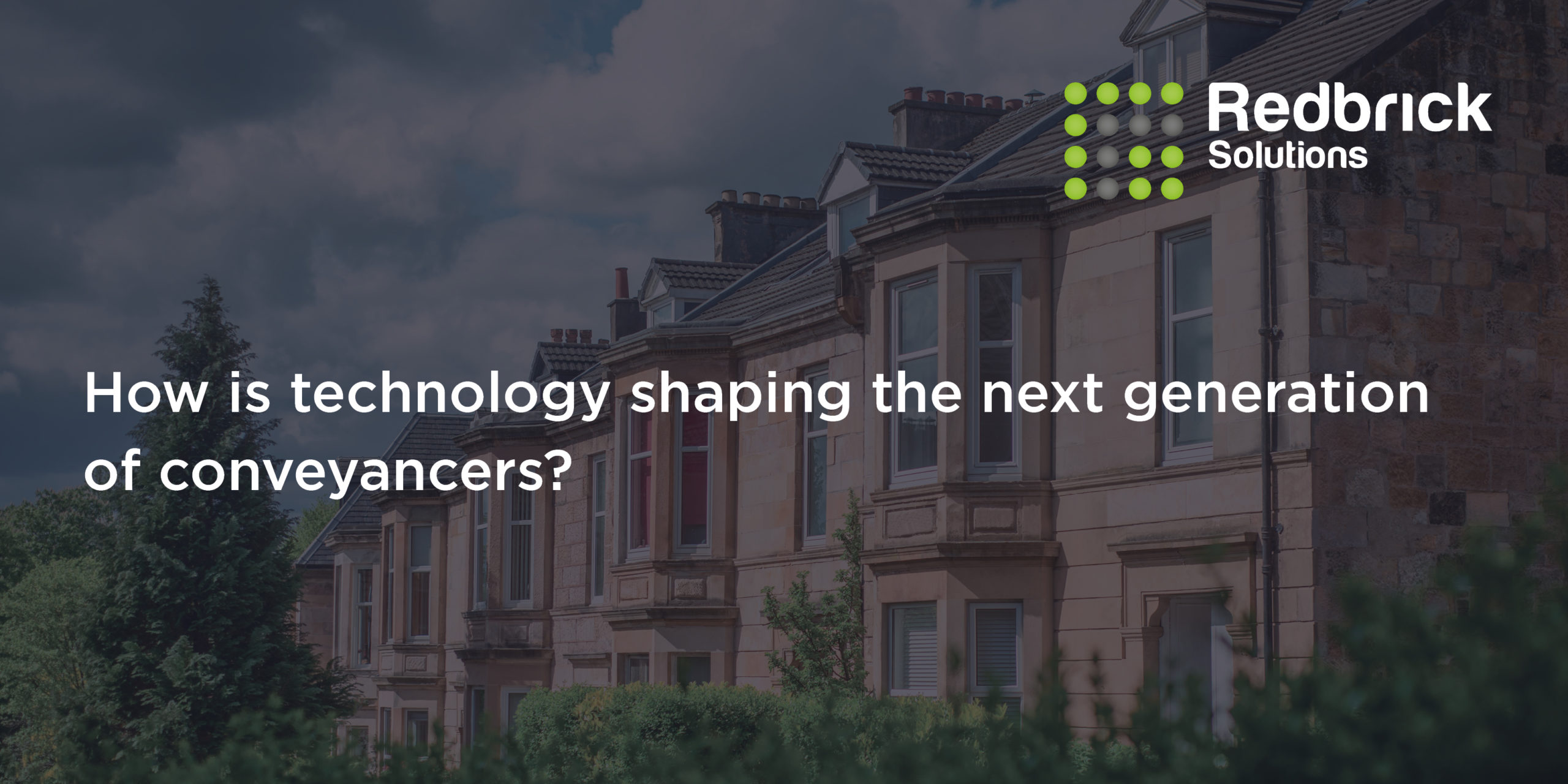 Redbrick Solutions - How is technology shaping the next generation of ...